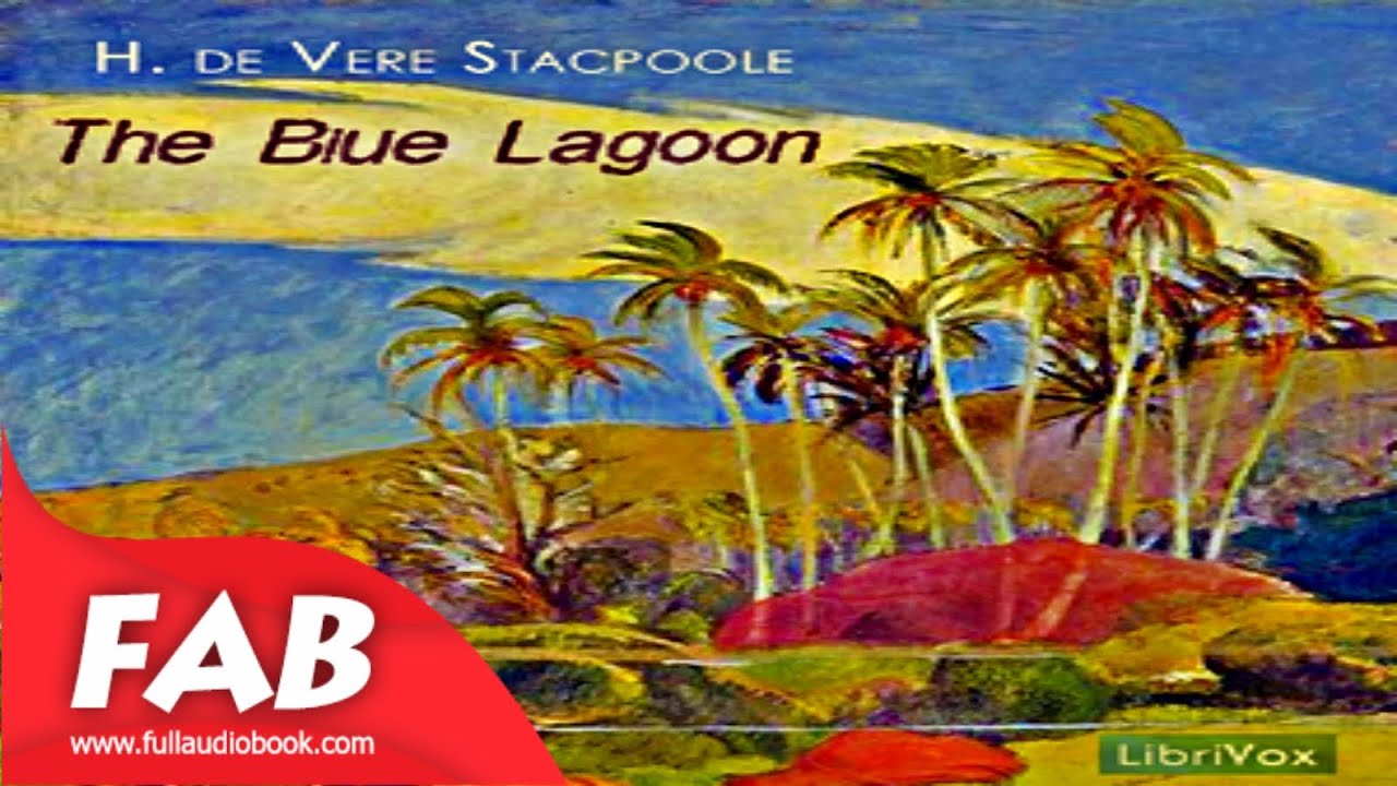 The Blue Lagoon Full Audiobook by H. De Vere STACPOOLE by Action ...