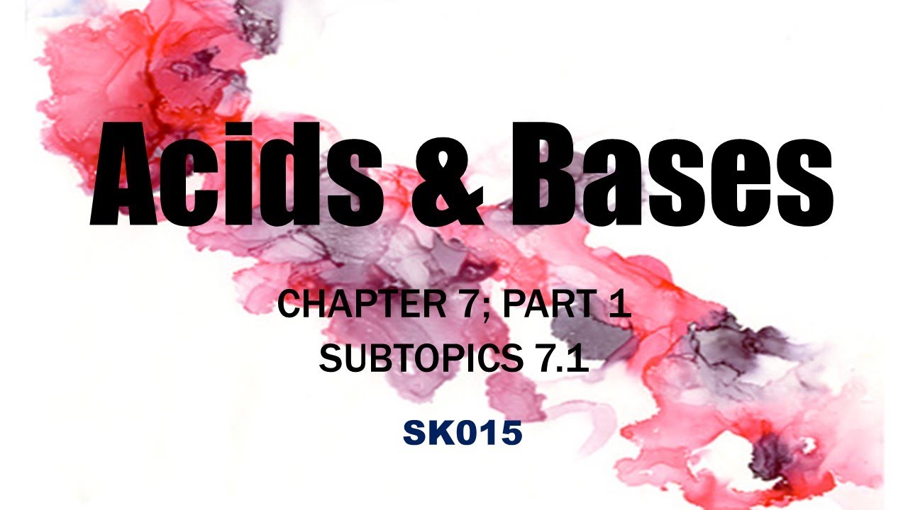 SK015 Acids and Bases (Chapter 7; Part 1) - YouTube