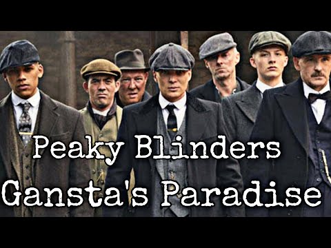Peaky Blinders / Gangsta's Paradise - coolio