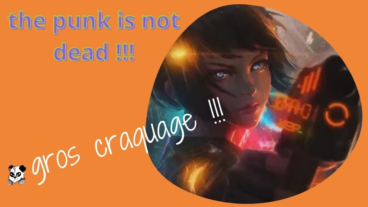 PUNK IS NOT DEAD, titre tiré d'un craquage sur Twitch, composition avec ...