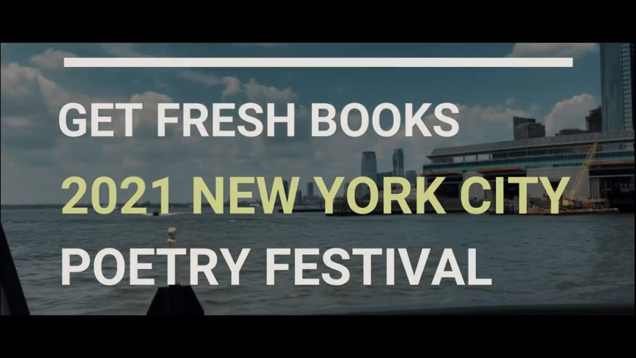 2021 New York City Poetry Festival | Get Fresh Books - YouTube