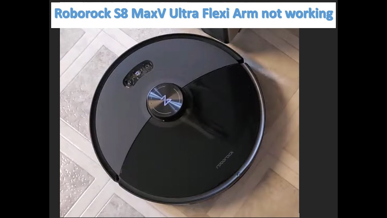 RoboRock S8 MaxV Ultra Flexi arm not working, most of the time - YouTube