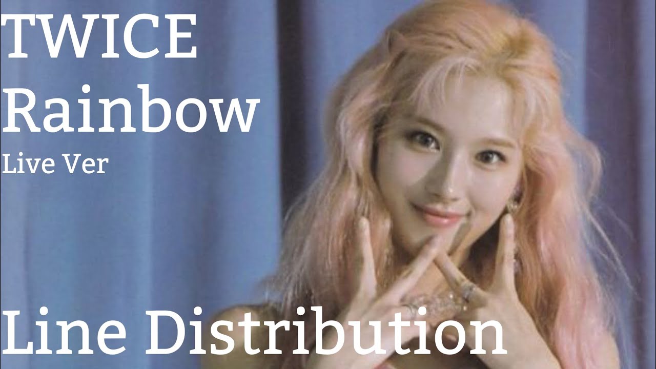 Twice - Rainbow (Live Ver) Line Distribution - YouTube