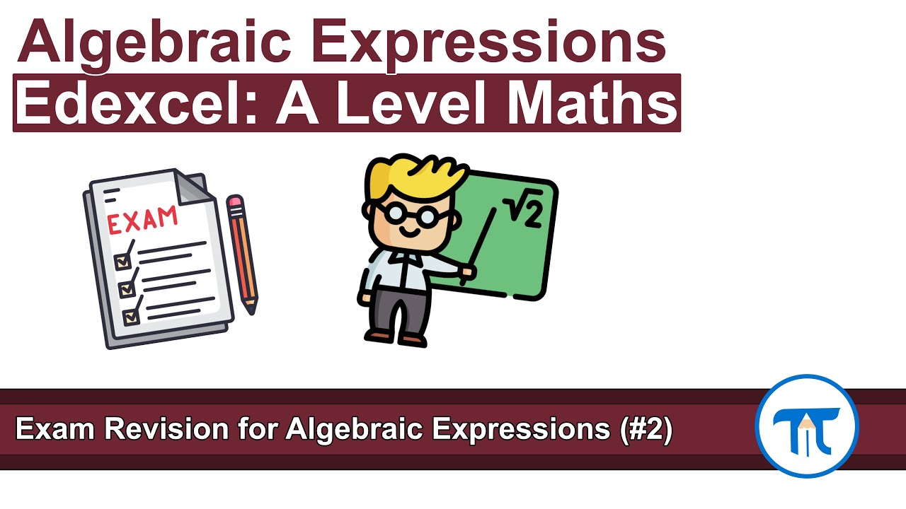 A Level Maths | Pure - Year 1 | Exam Revision for Algebraic Expressions ...