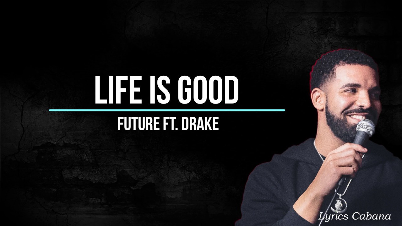 Future - Life is Good (Lyrics) Ft. Drake - YouTube