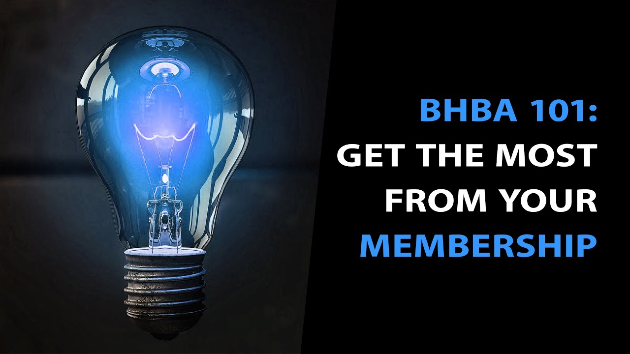 BHBA 101 - Get the Most from Your Membership - YouTube