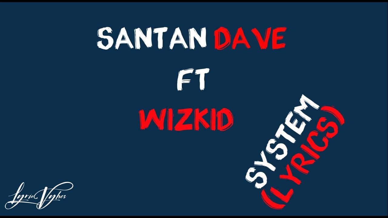 Dave - System (Lyrics) Ft. Wizkid // We're alone in this together - YouTube