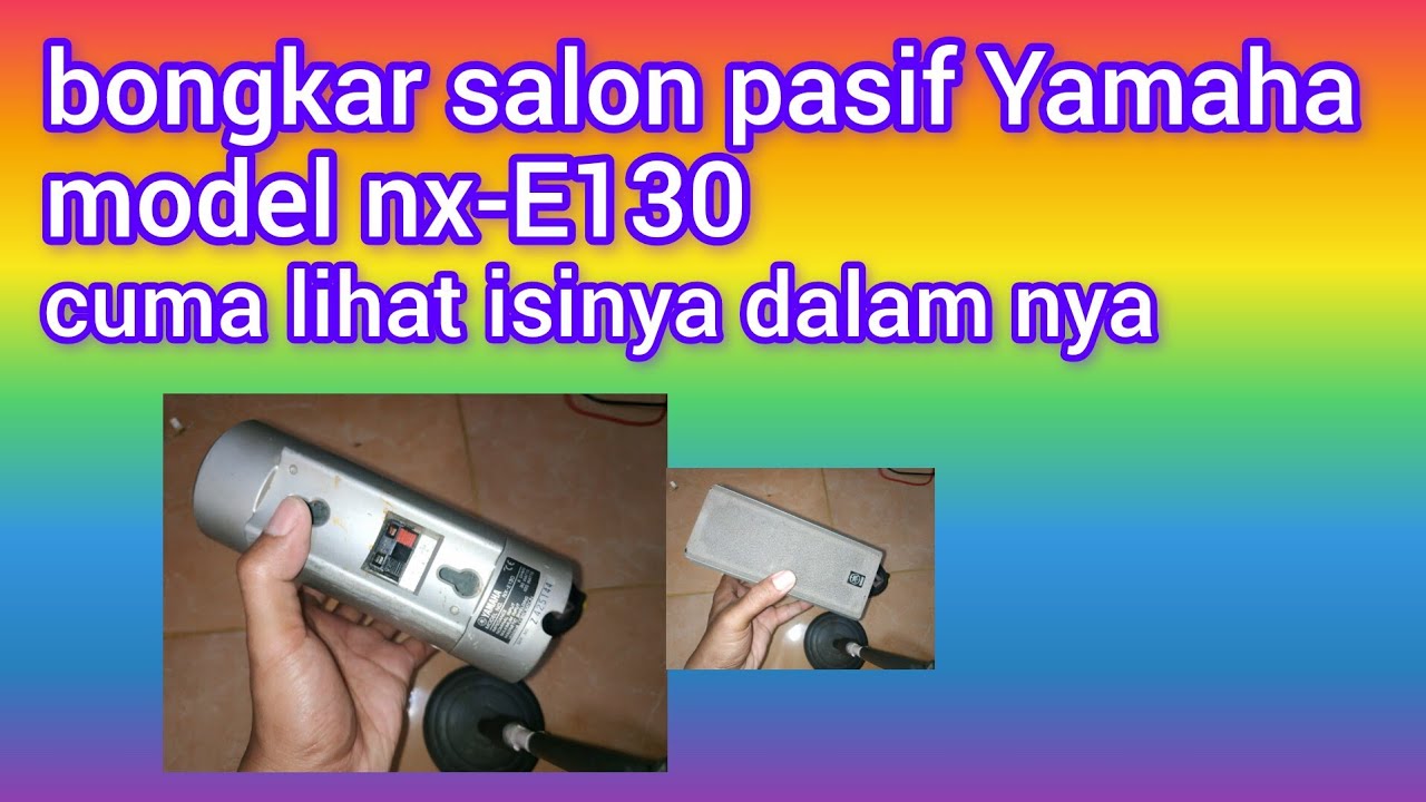 bongkar salon pasif Yamaha nx-E130 lihat isinya - YouTube