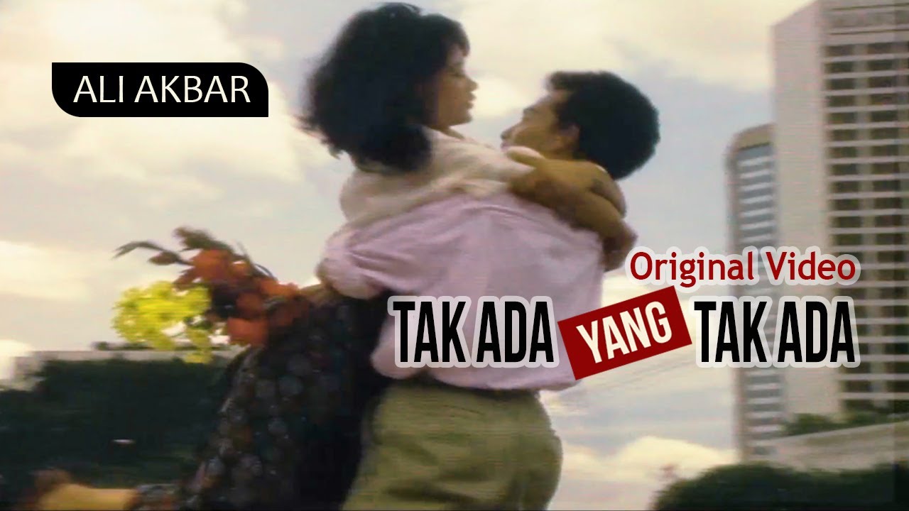 Ali Akbar | Tak Ada yang Tak Ada (Original Video) - YouTube