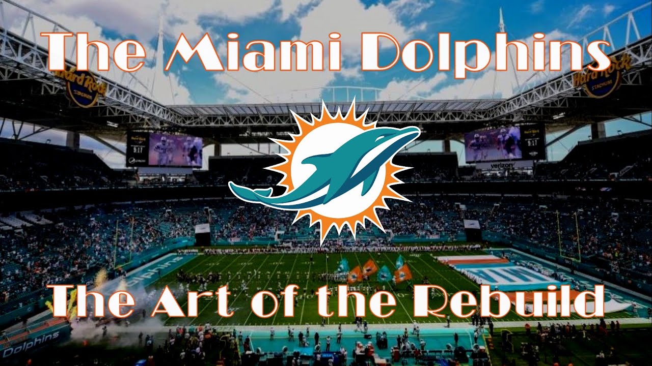The Miami Dolphins: The Art of the Rebuild - YouTube