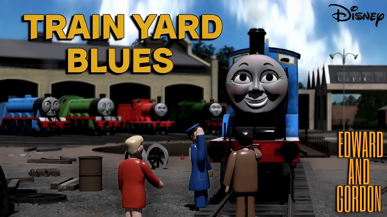 The Train Yard Blues | Edward and Gordon in The Disney (or even Pixar) Style | Thomas & Friends ...