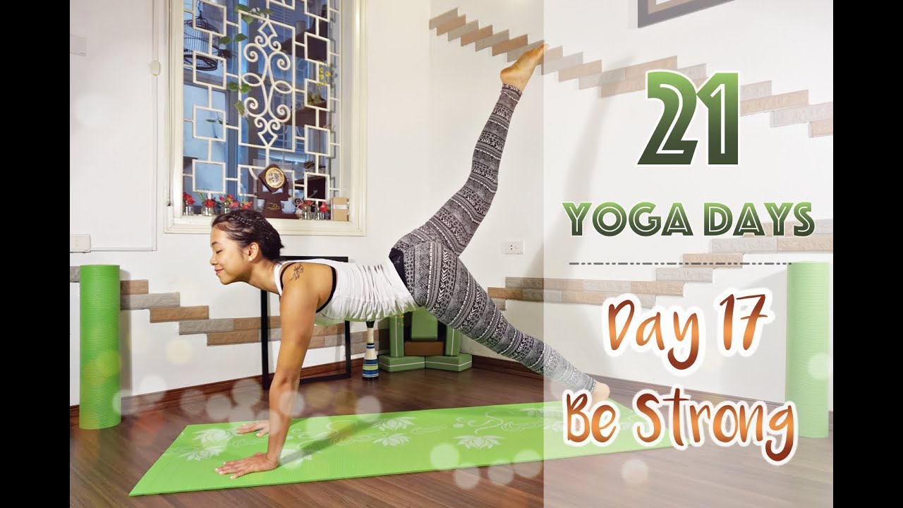 Day 17 - Be Strong - 21 Yoga Days - YouTube
