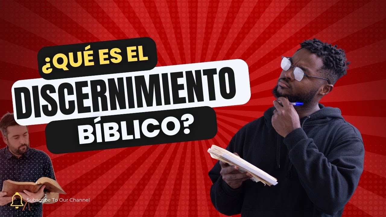 ¿Qué Es El DISCERNIMIENTO Bíblico? ¿Cómo Lo Obtenemos? 📖 📖 - YouTube