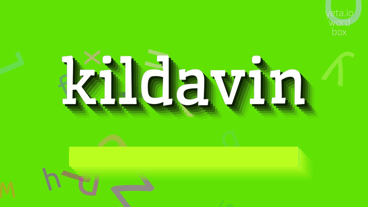 How to say "kildavin"! (High Quality Voices) - YouTube