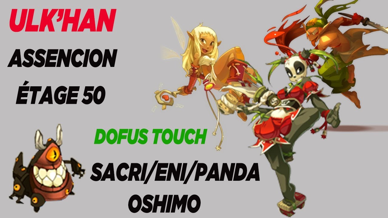 [Dofus-Touch] Ulk'han étage 50 Ascension Sacri/Eni/Panda Oshimo - YouTube