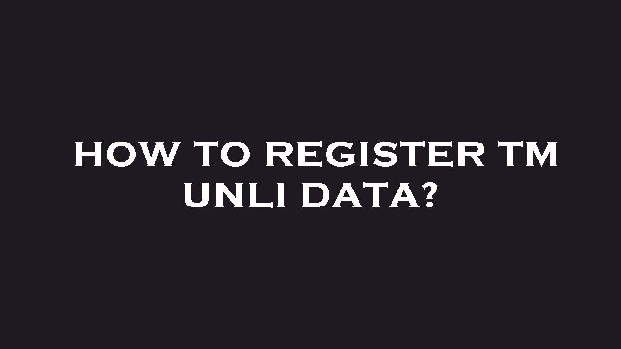 How to register tm unli data? - YouTube
