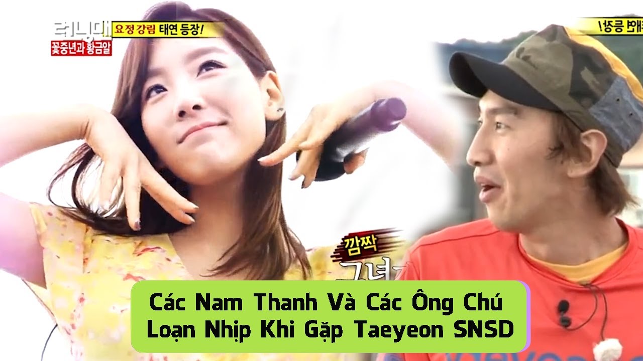 Các Nam Thanh Và Các Ông Chú Loạn Nhịp Khi Gặp Taeyeon SNSD | RUNNING ...