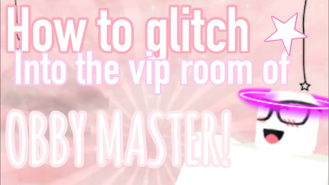 How to glitch in VIP room in OBBY MASTER! - YouTube