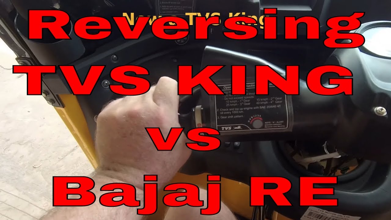 Reversing TVS King vs Bajaj RE Auto Rickshaws Reversing a Tuk Tuk - YouTube