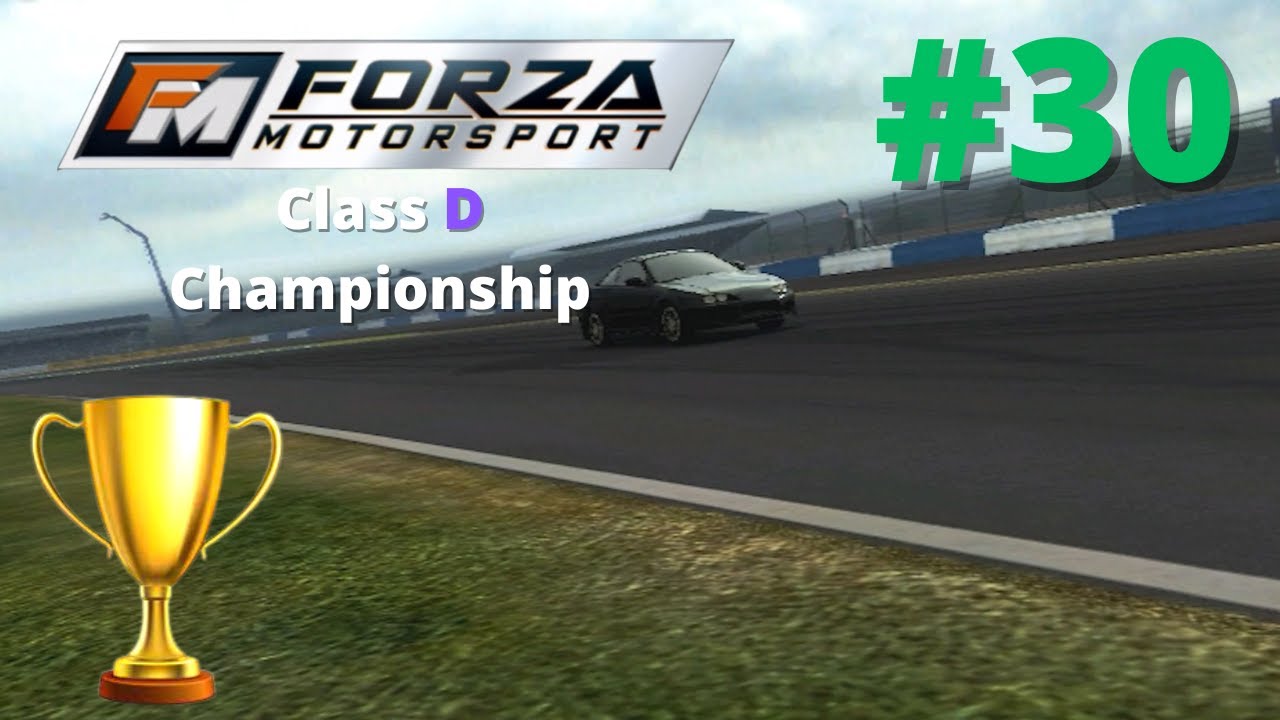 Forza Motorsport (2005) - Part #30 - Class D Championship (Professional ...