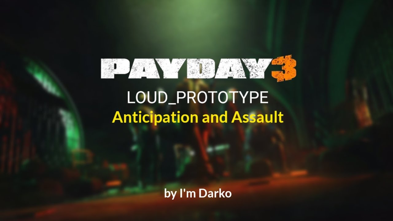 PAYDAY 3 - Loud Prototype (Only Anticipation and Assault) - YouTube