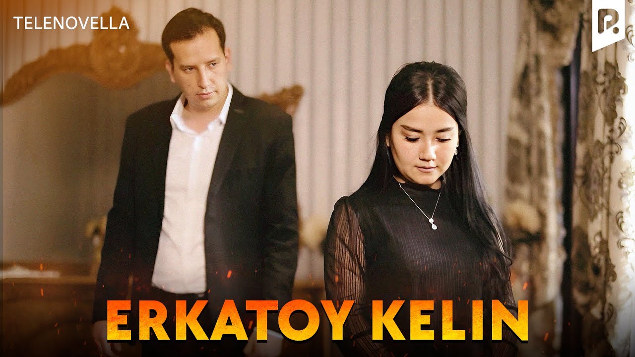 Erkatoy kelin (telenovella) | Эркатой келин (теленовелла) - YouTube