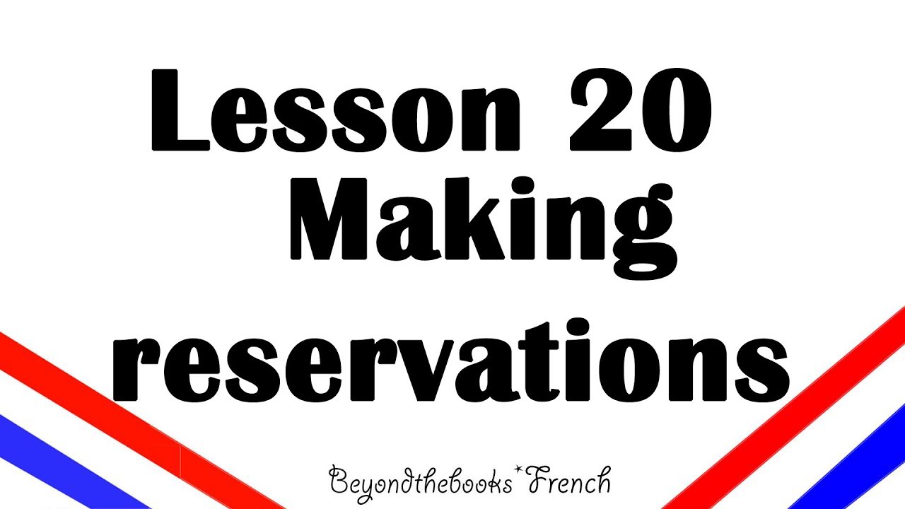 Lesson 20 Making Reservations For French Beginners YouTube lesson-20-making-reservations-for-french-beginners-youtube