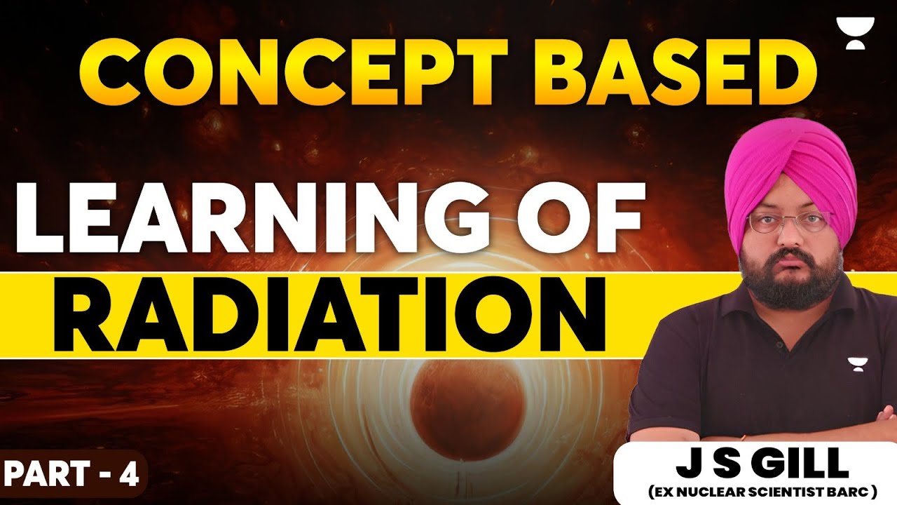 Concept Based Learning of Radiation | GATE 2025 | Part - 4 | J S Gill - YouTube
