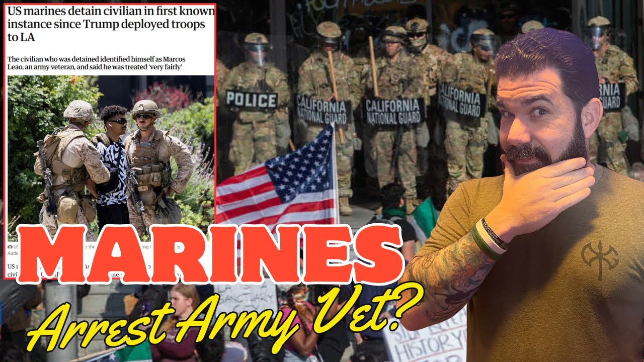 U.S. Marines Arrest Army Veteran in L.A. Riots 2025 | Marine Reacts ...