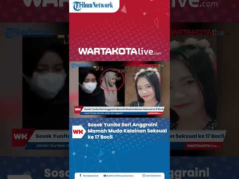 Inilah Sosok Yunita Sari Anggraini Mamah Muda Kelainan Seksual ke 17 Bocil di Jambi