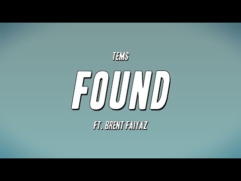 Tems - Found ft. Brent Faiyaz (Lyrics)