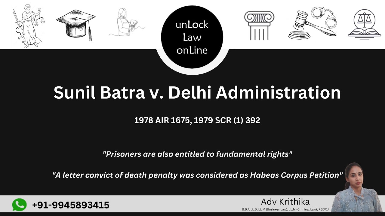 Sunil Batra v. Delhi Administration | A Landmark Judgement in Prisoner ...