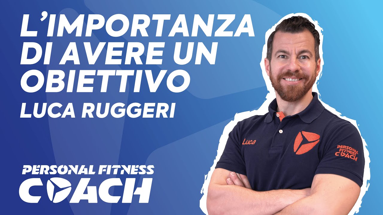 Come identificare il tuo obiettivo! | Luca Ruggeri Personal Fitness ...