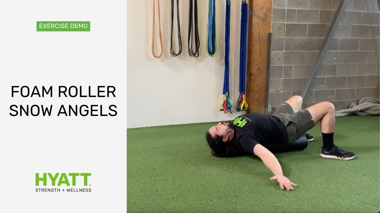 Hyatt S+W Exercise Demo - FOAM ROLLER SNOW ANGEL - YouTube