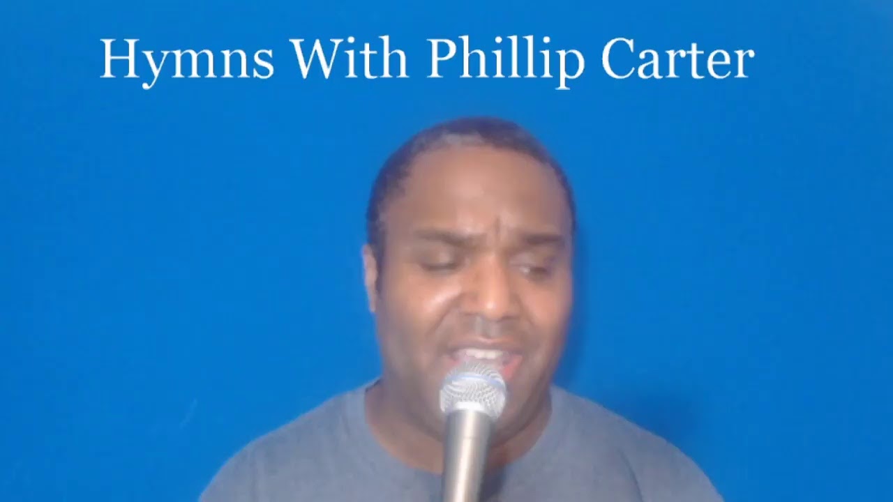 Friday Morning Hymn Praise With Phillip Carter - YouTube