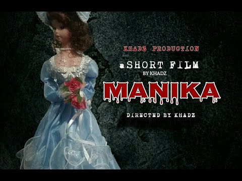 MANIKA a SHORT FILM by KHADZ - YouTube