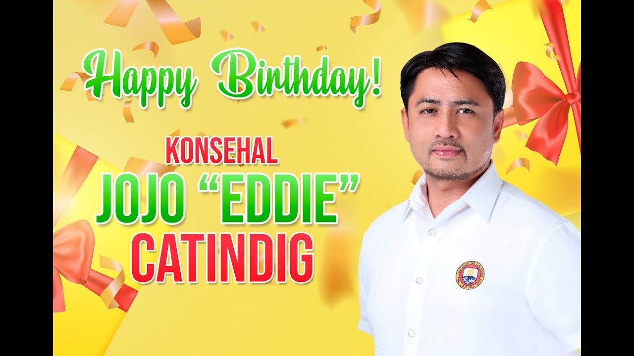 Happy Birthday Konsehal Jojo "Eddie" Catindig - YouTube