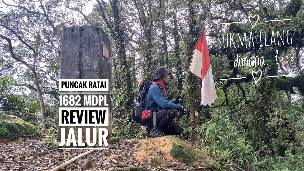 GUNUNG RATAI (SUKMA ILANG) Pesawaran, pendakian via Base Camp PUNGGUNG ...