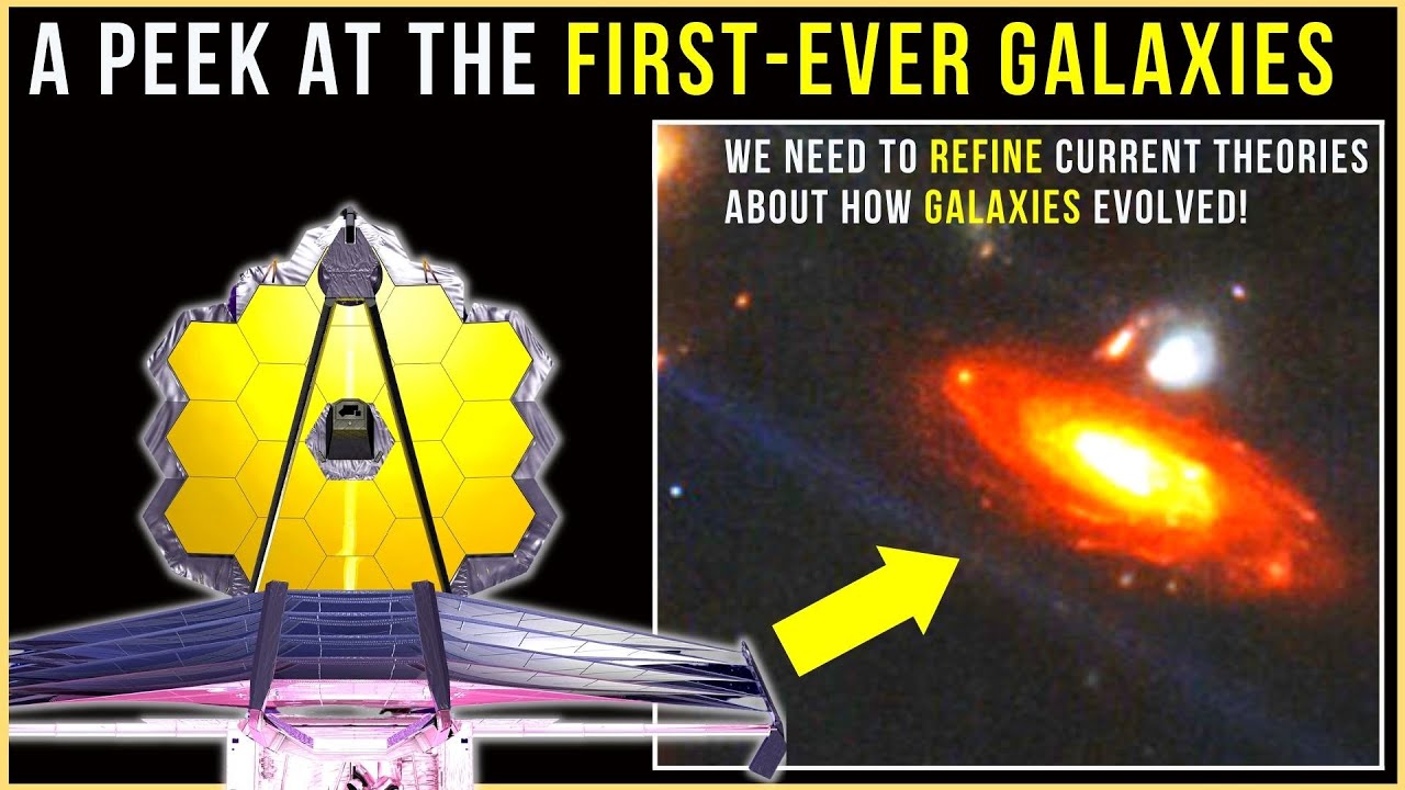 IT SHOULDN'T BE THERE! JWST takes a peek at the first ever galaxies ...
