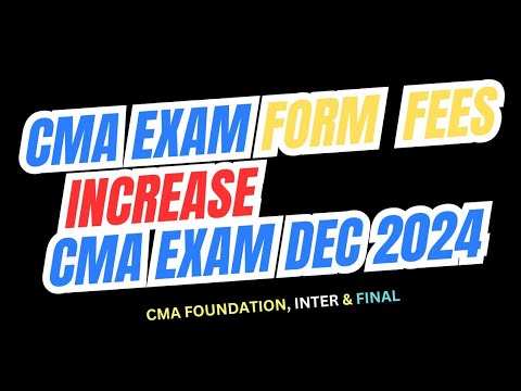 New CMA Exam Form Fee Structure for December 2024 || CMA Foundation ...