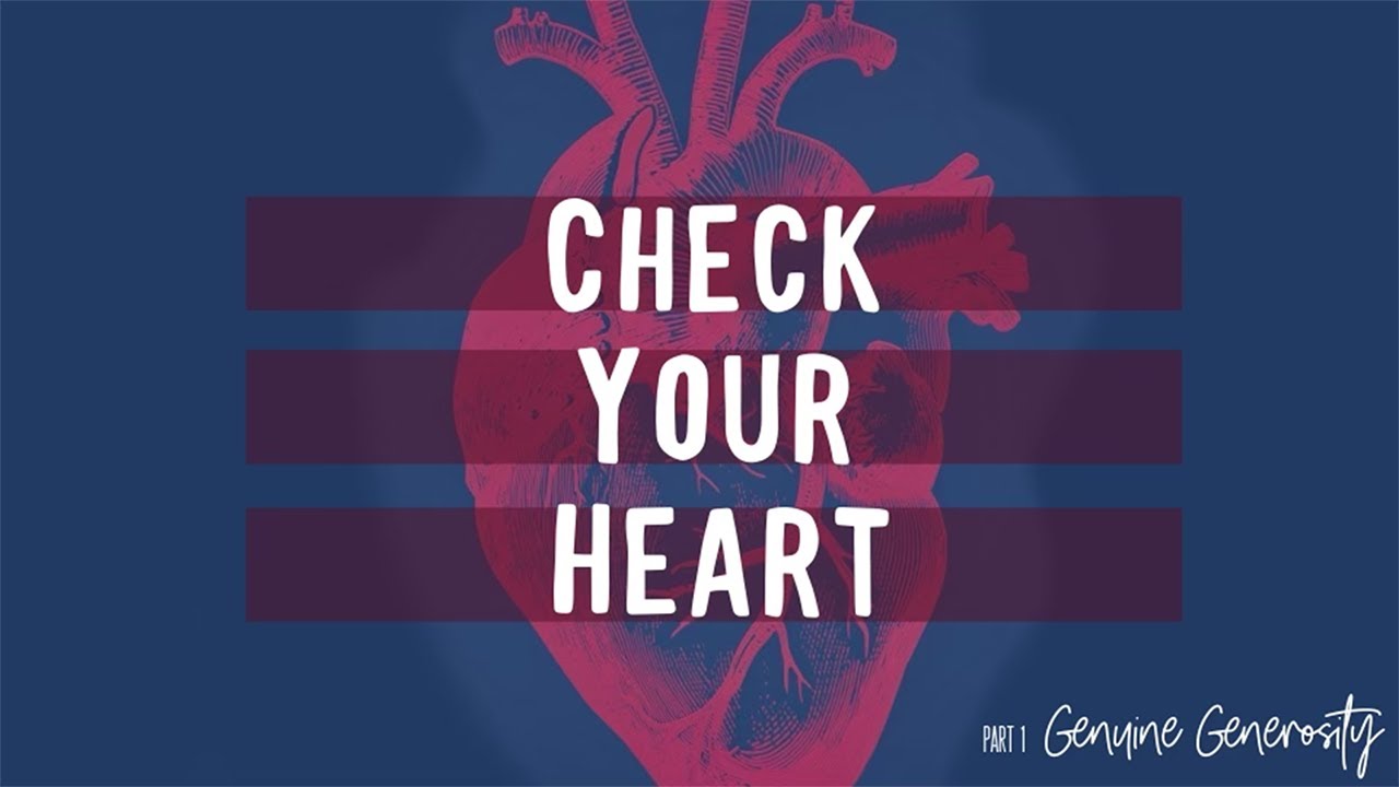 Check Your Heart: Genuine Generosity // Matthew 6:1-4 - YouTube
