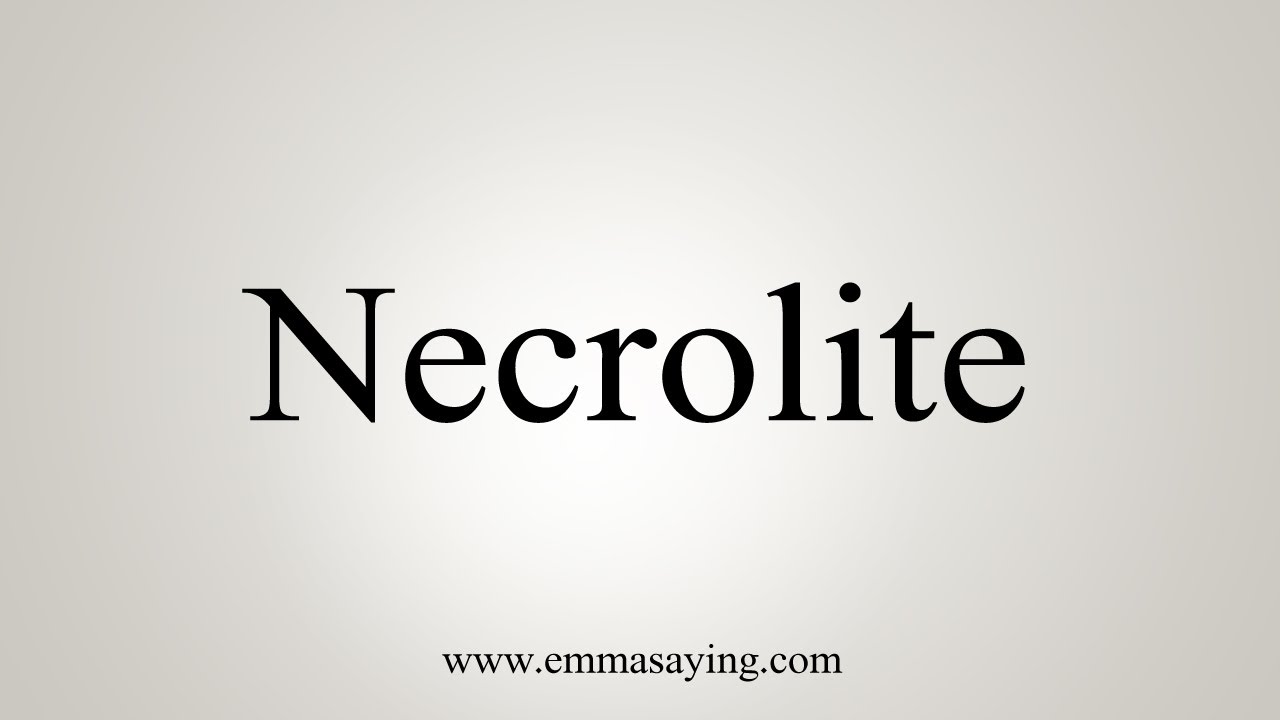 How To Say Necrolite - YouTube