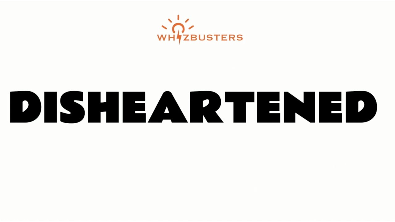 DISHEARTENED (adjective) meaning and pronunciation with examples in ...