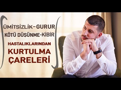 Ümitsizlik - Gurur - Hata Kabullenmeme - Olumsuz Düşünce Hastalıkları | Serkan Aktaş