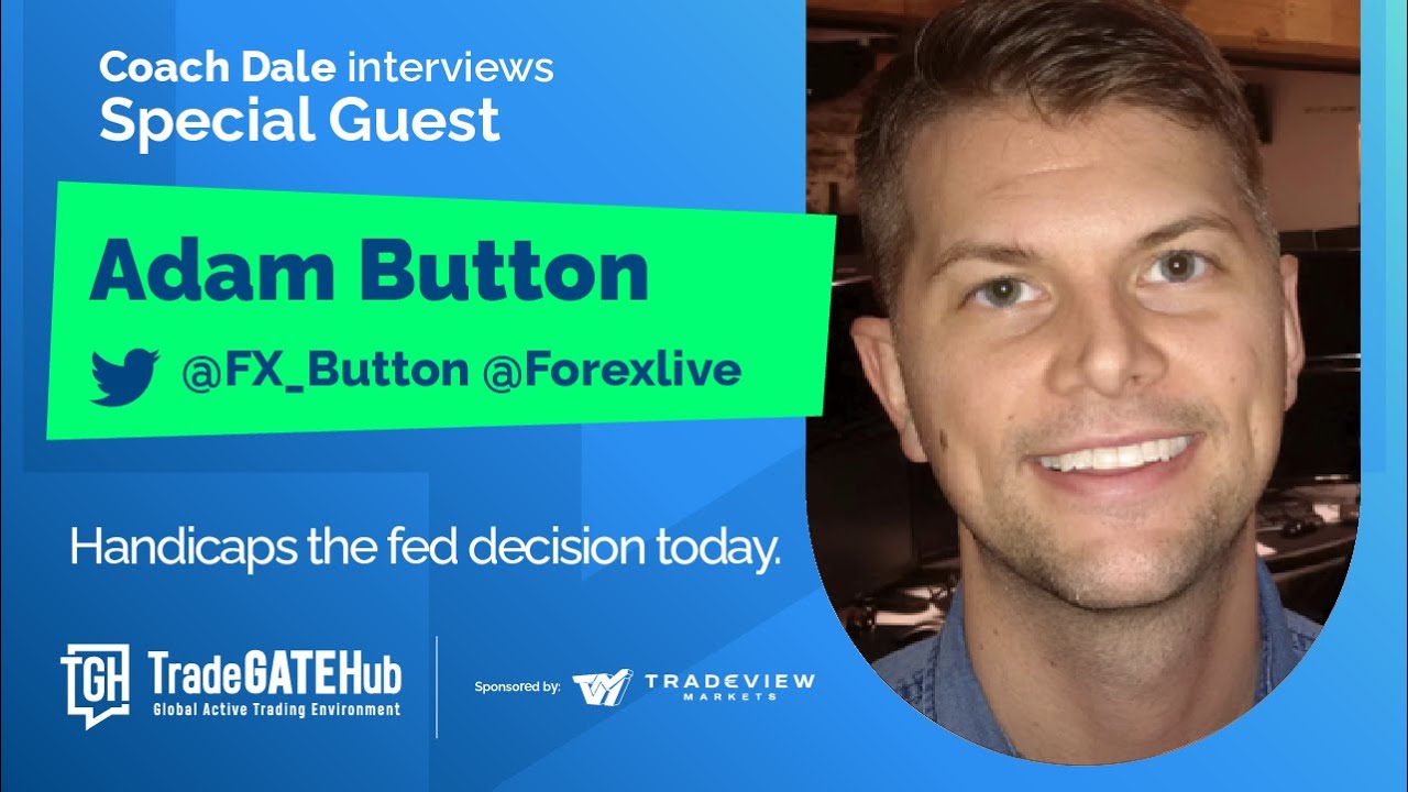 TGH Special Guest | Adam Button @FX_Button @Forexlive handicaps The Fed ...