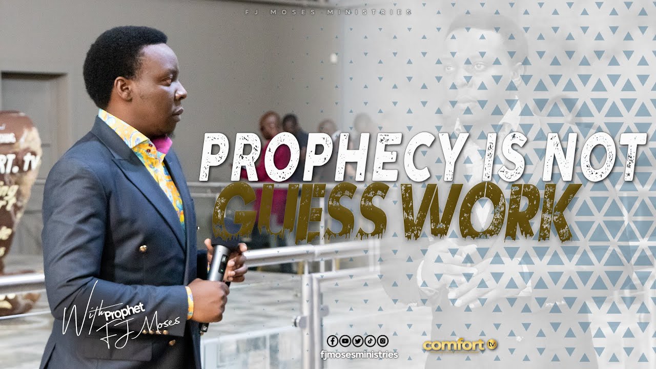 PROPHECY IS NOT GUESS WORK || PROPHECY TIME || PROPHET FJ MOSES - YouTube