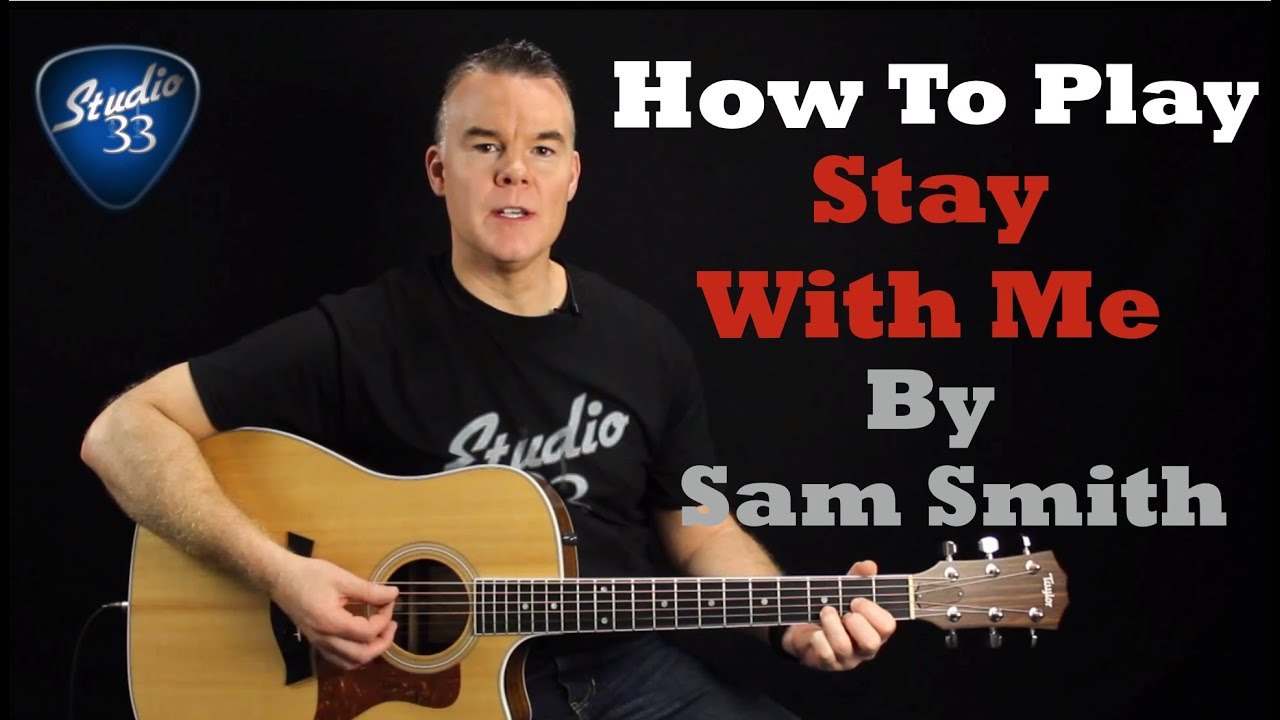 How To Play "Stay With Me" (Sam Smith) Easy Beginner Guitar Lesson ...