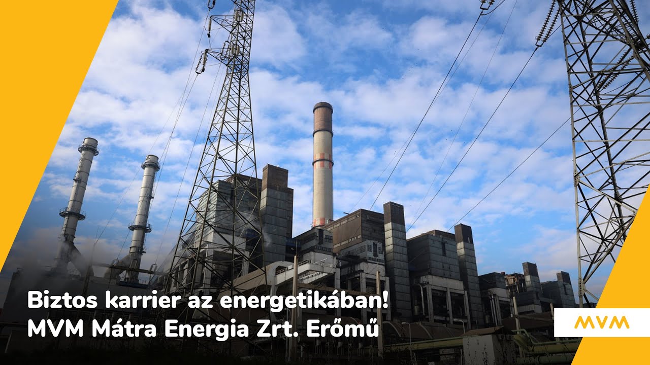 Biztos karrier az energetikában! - MVM Mátra Energia Zrt. - YouTube