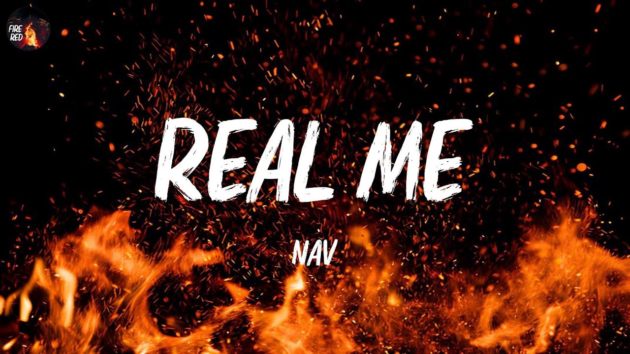 NAV - REAL ME (Lyrics) - YouTube