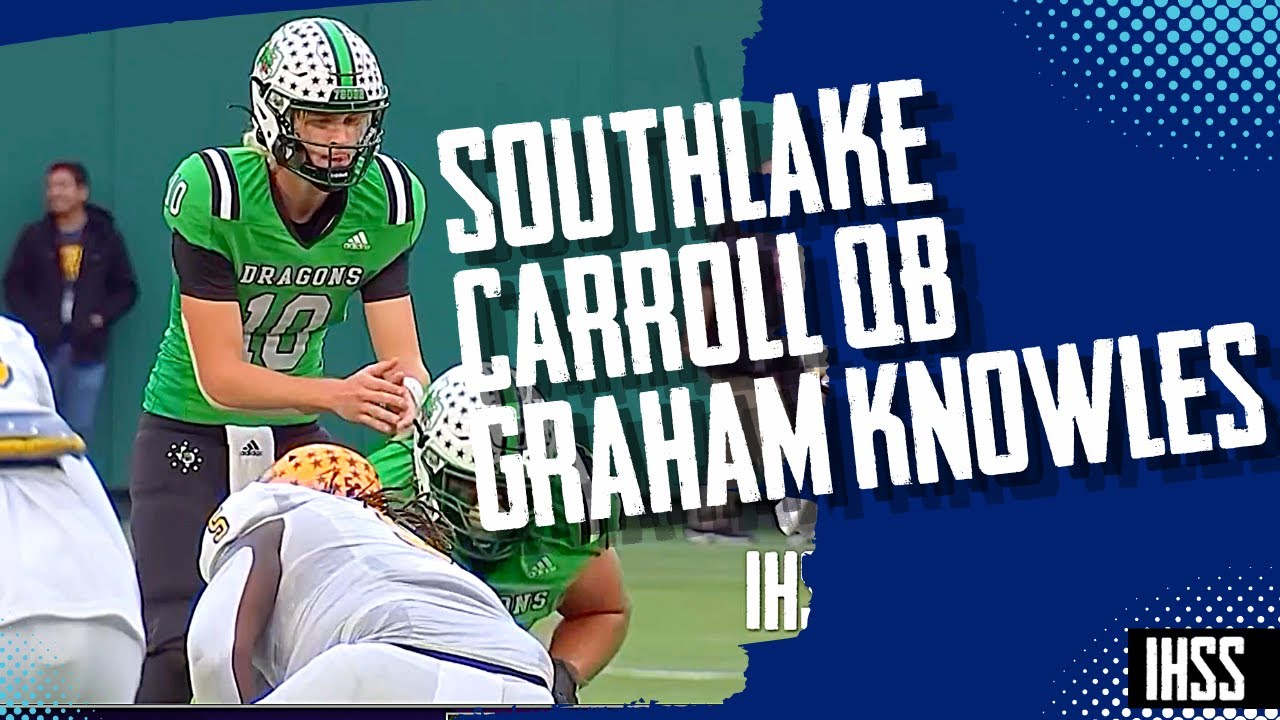 Southlake Carroll's Graham Knowles is Yet Another Great Dragon QB - YouTube